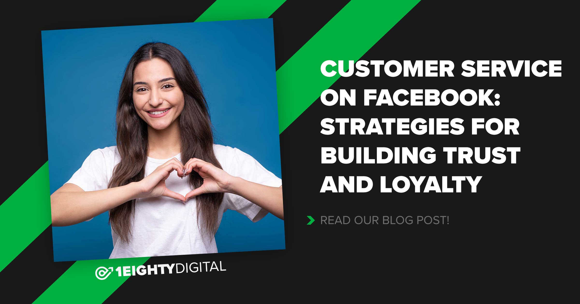 Customer Service On Facebook: Strategies To Build Trust | 1Eighty Digital