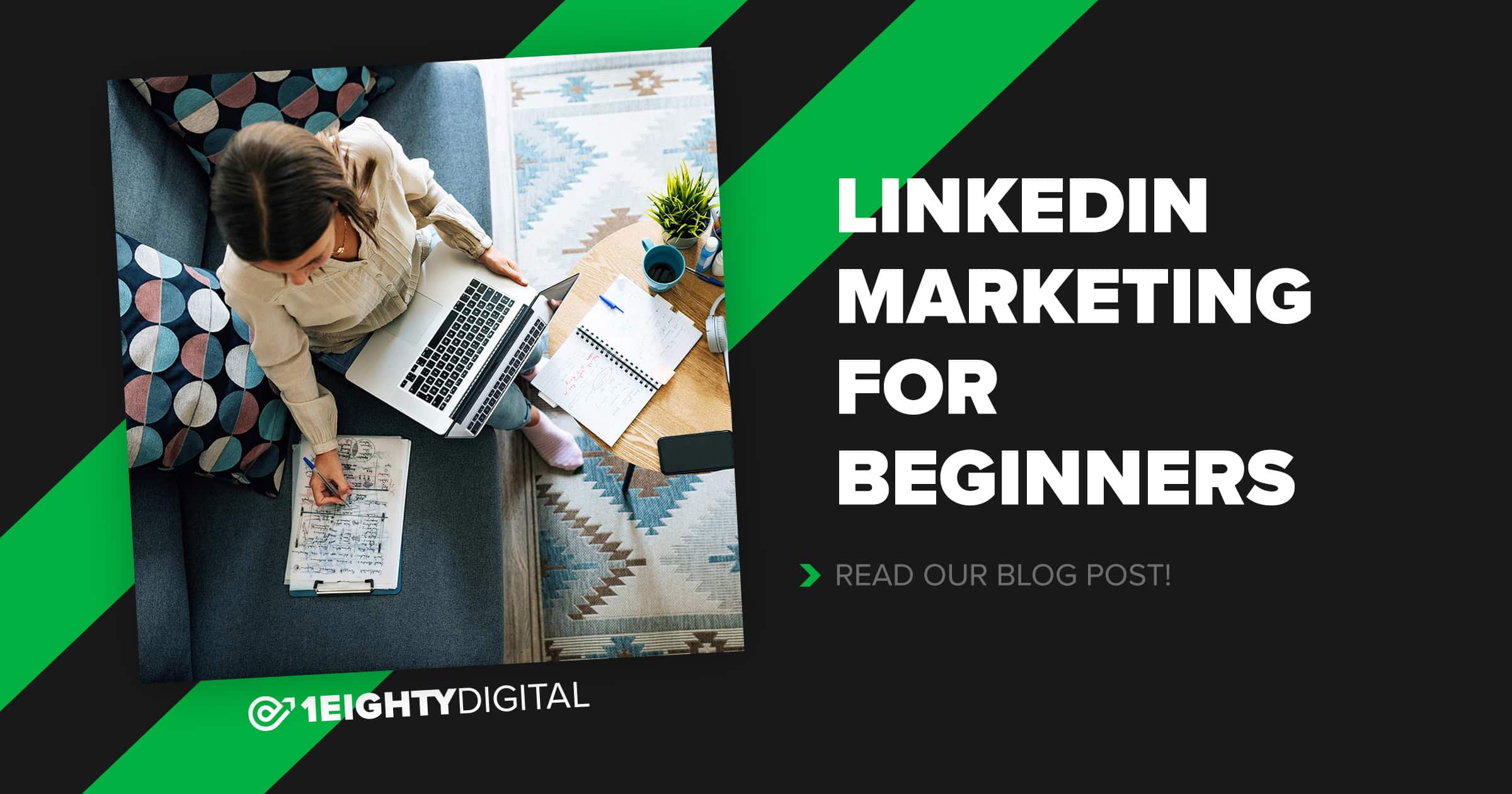 A Beginner’s Guide To LinkedIn Marketing | 1Eighty Digital