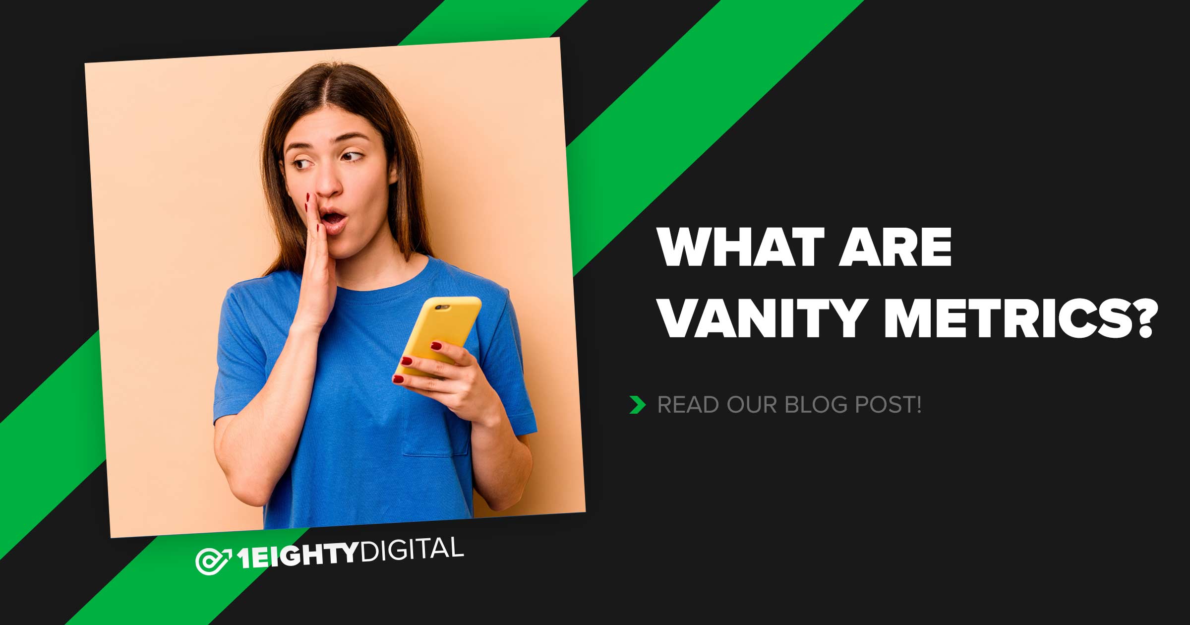 What Are Vanity Metrics? | 1Eighty Digital | Warsaw, IN