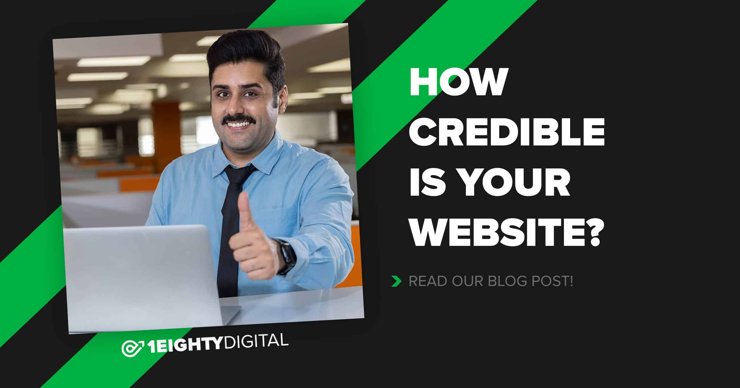 Is Your Website Credible? | 1Eighty Digital | Warsaw, Indiana